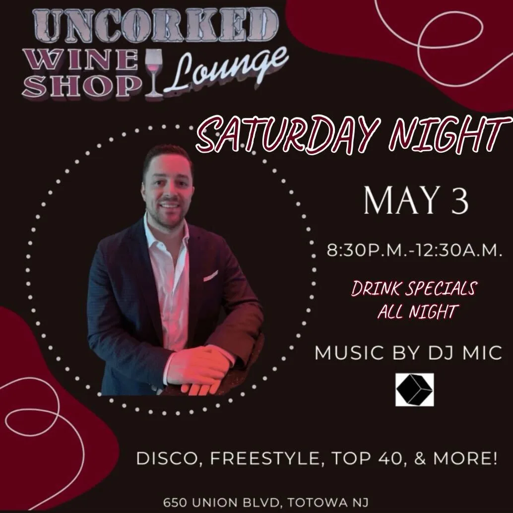 Saturday Night with DJ Mic - Uncorked Wine Lounge